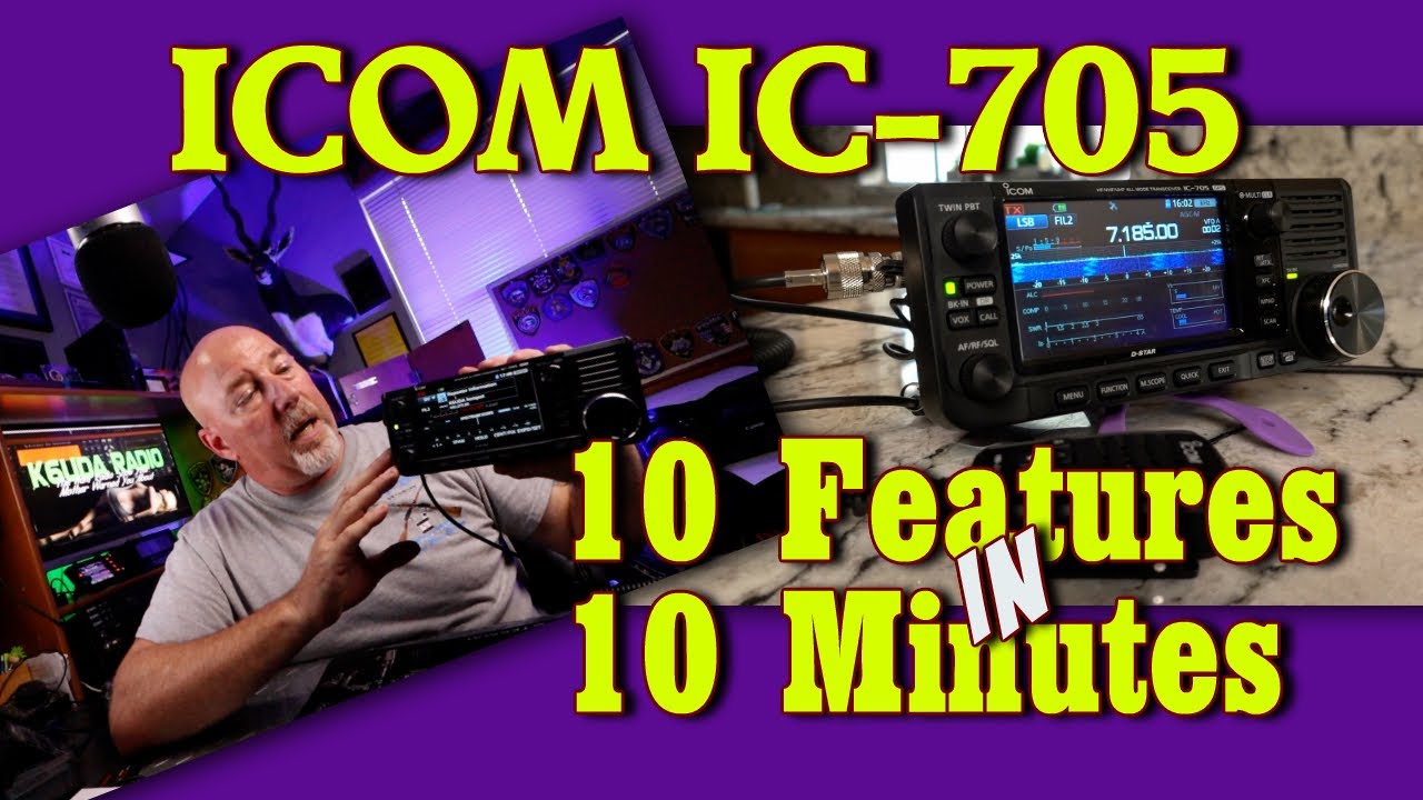 Icom IC 705 10 Features in 10 Minutes – Nerfd.net – RF News & Info