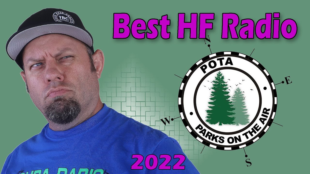 Best HF Ham Radio for POTA 2022 – Parks On The Air, Portable Radio ...