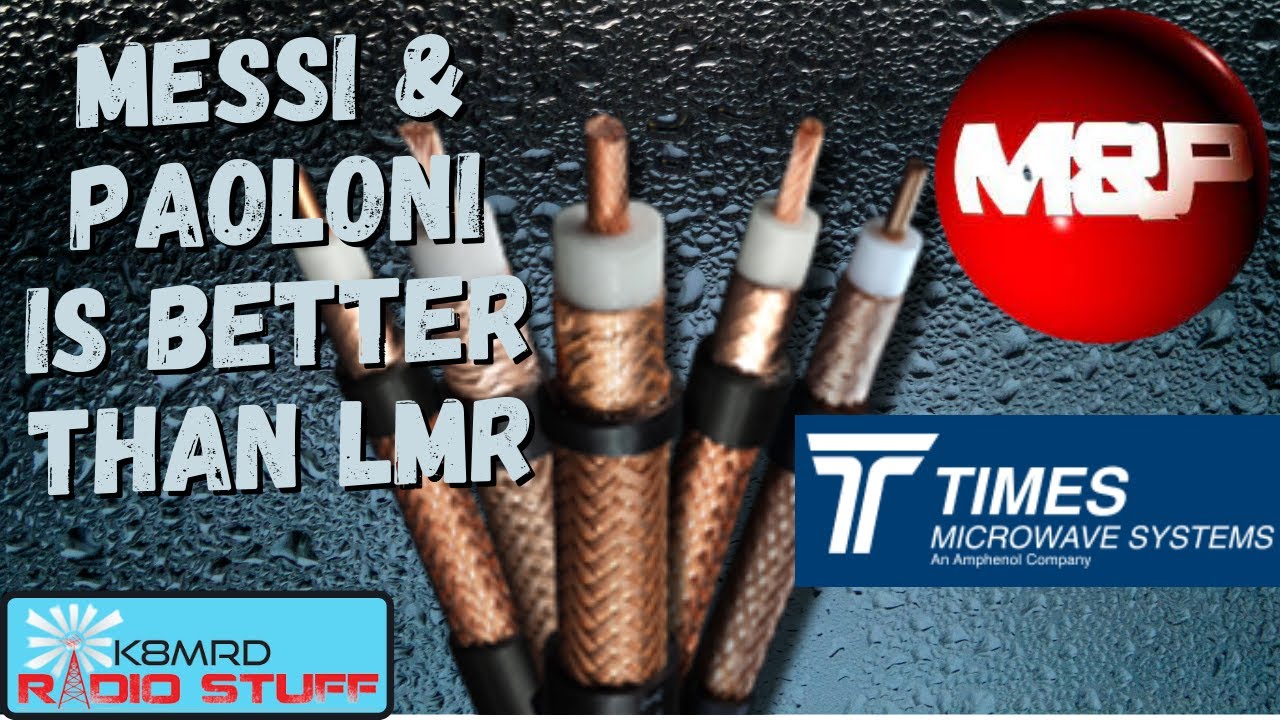 Messi & Paoloni Is Better Than LMR Coax – Nerfd.net – RF News & Info